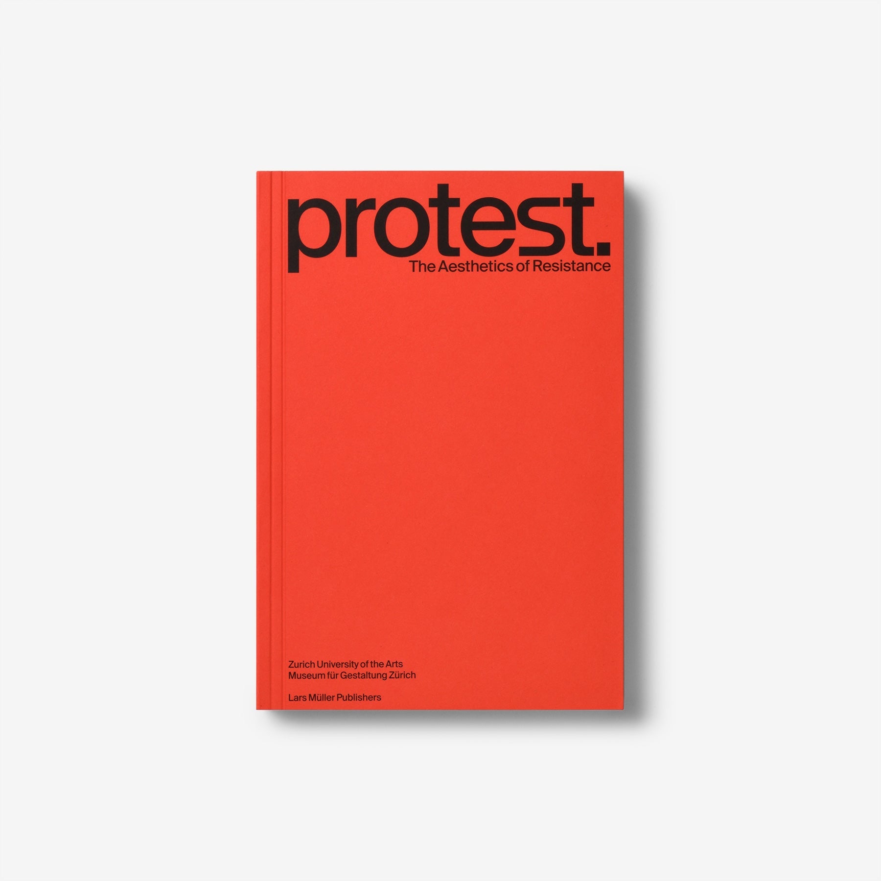 Protest. The Aesthetics of Resistance | Graphic Design Books curated by ...